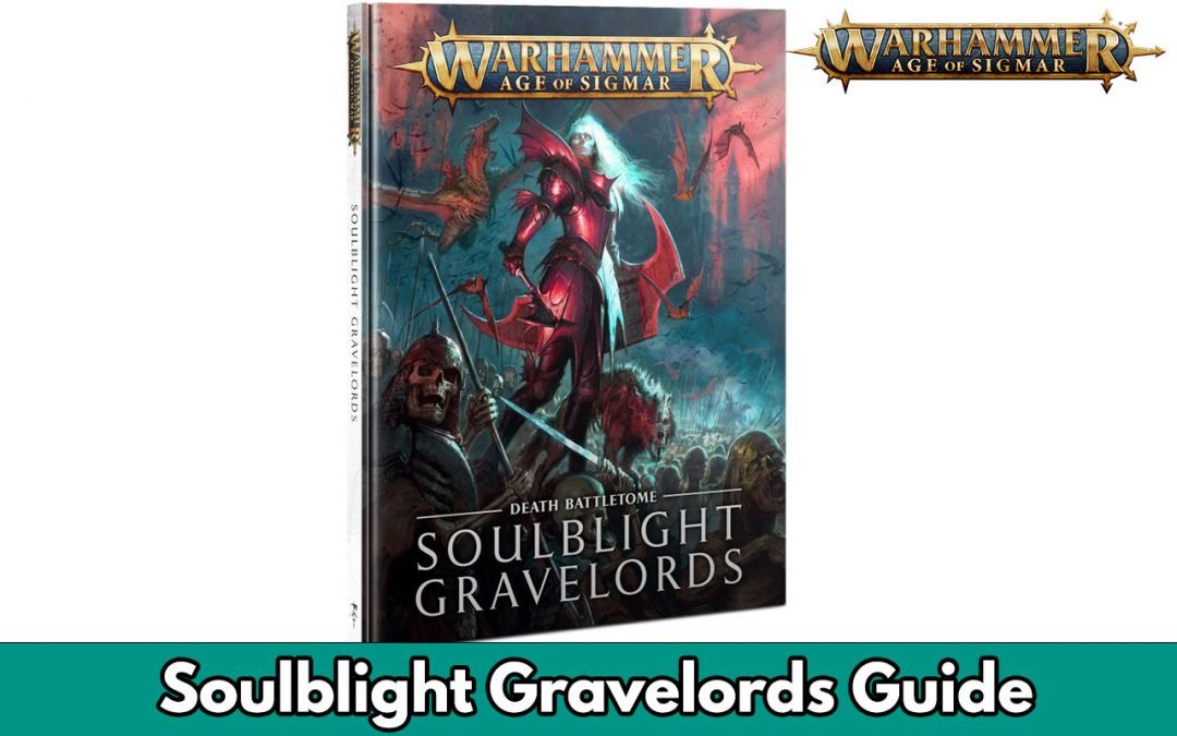Soulblight Gravelords Army Guide: Overview, Units & Tactics