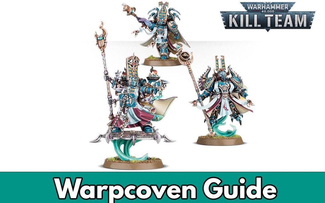Warpcoven Kill Team Guide (Thousand Sons)
